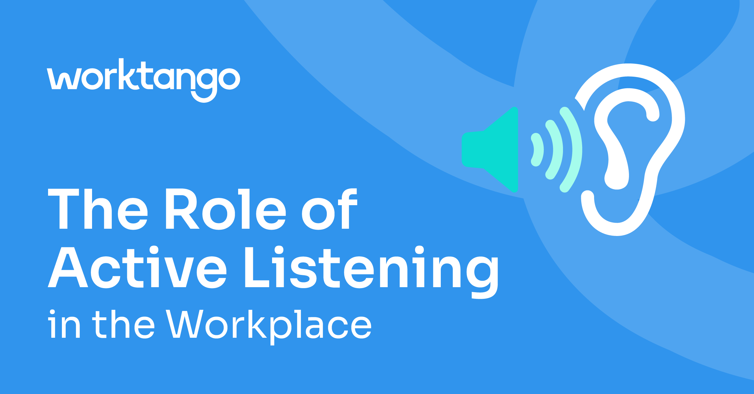 The Role of Active Listening in the Workplace