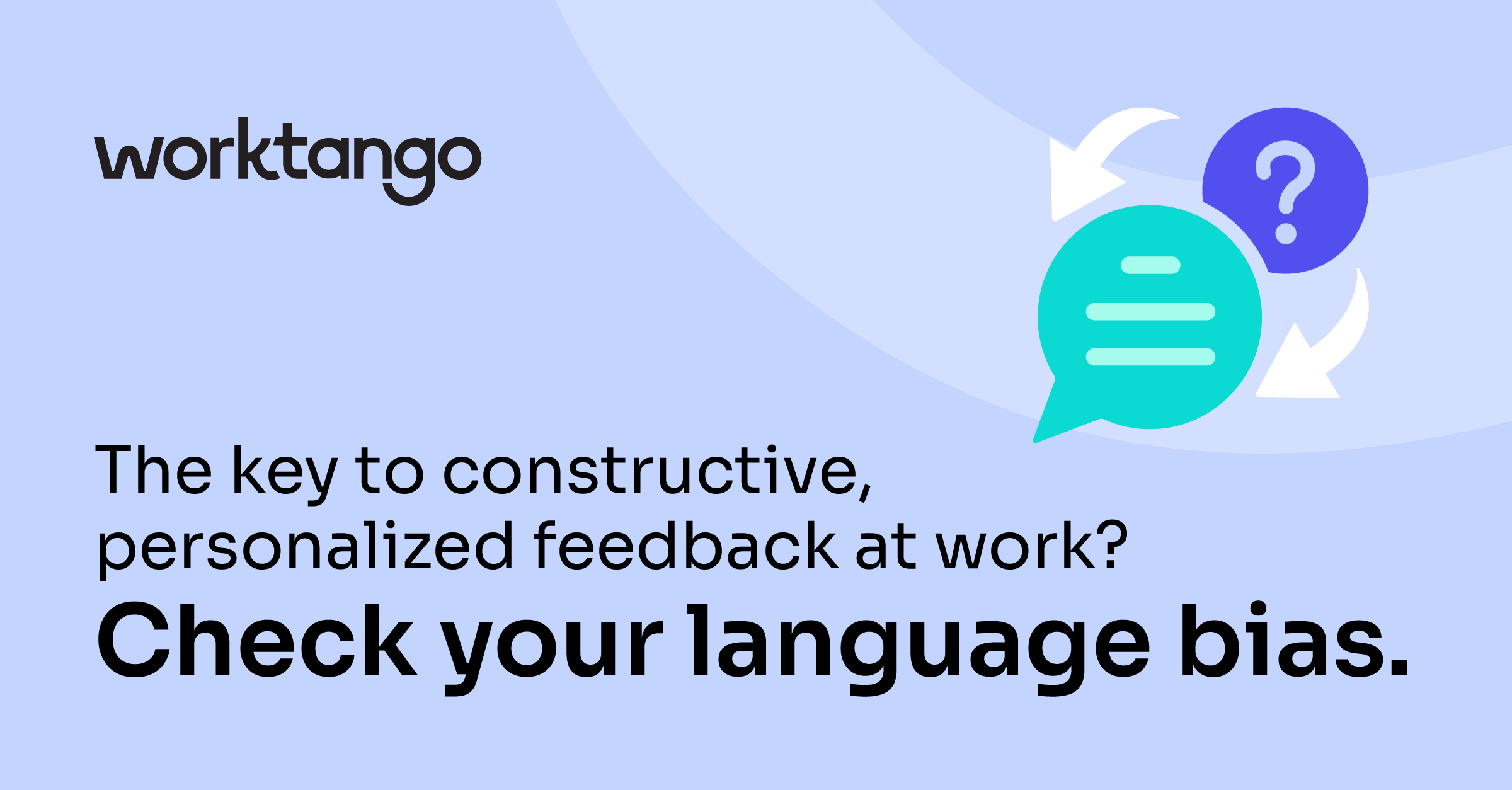 The key to constructive, personalized feedback at work? Check your ...