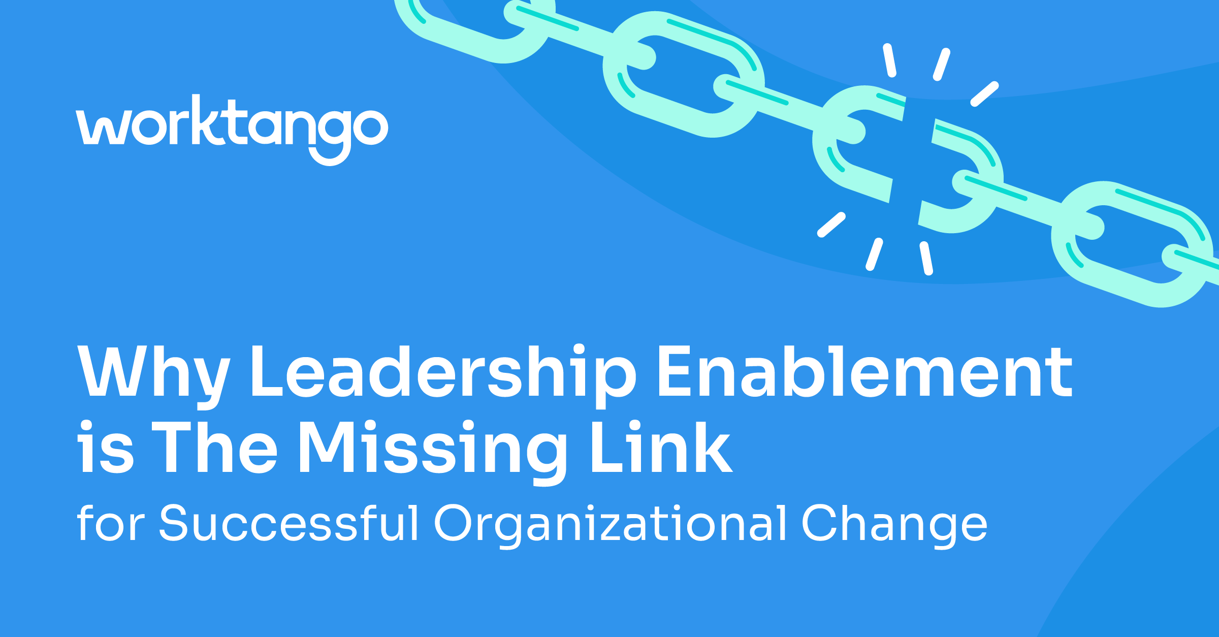 Why Leadership Enablement is The Missing Link for Successful ...
