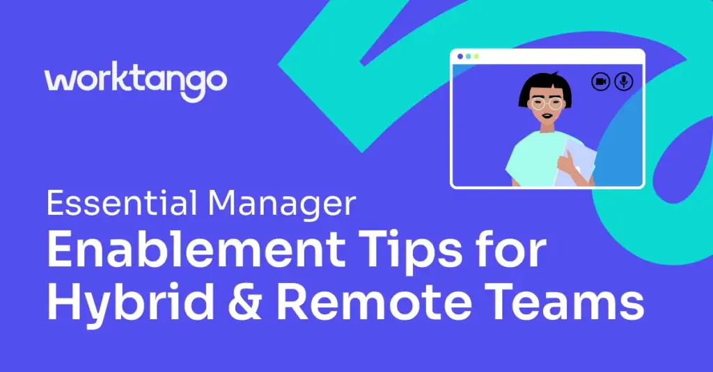 Essential Manager Enablement Tips for Hybrid and Remote Teams