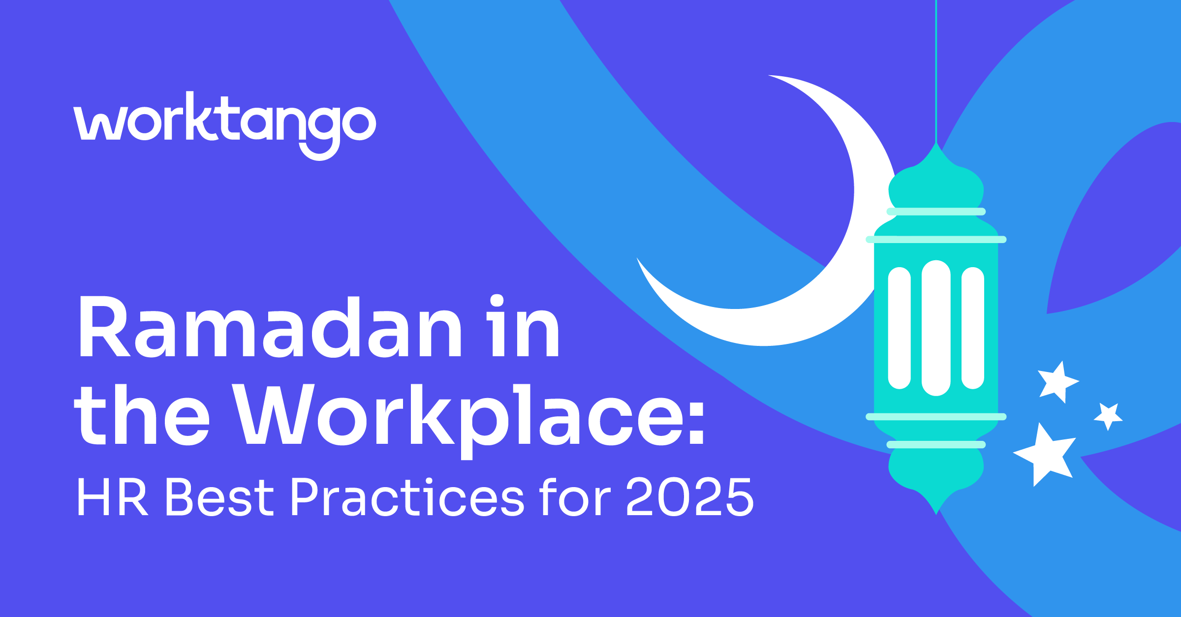 Ramadan in the Workplace: HR Best Practices | WorkTango