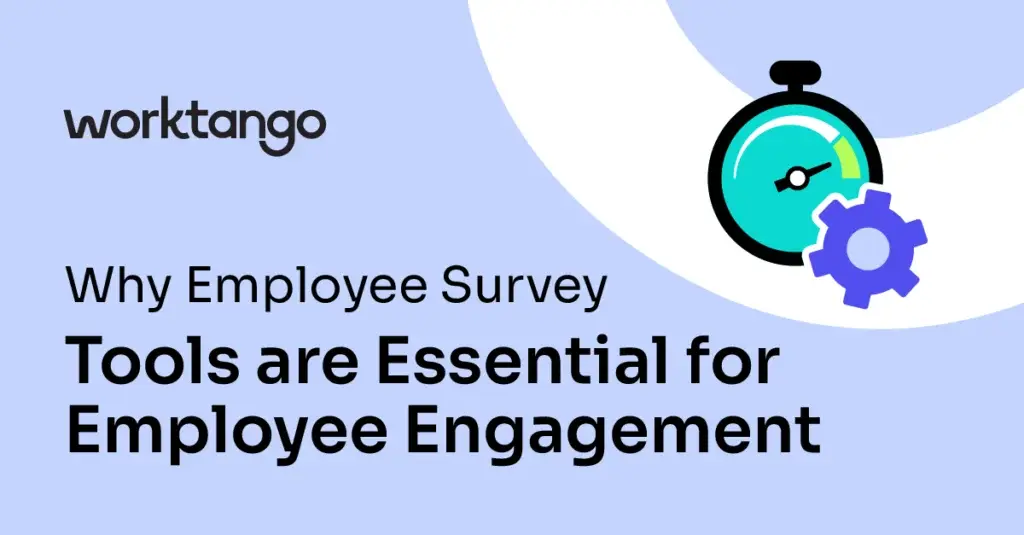 Why Employee Survey Tools are Essential for Employee Engagement